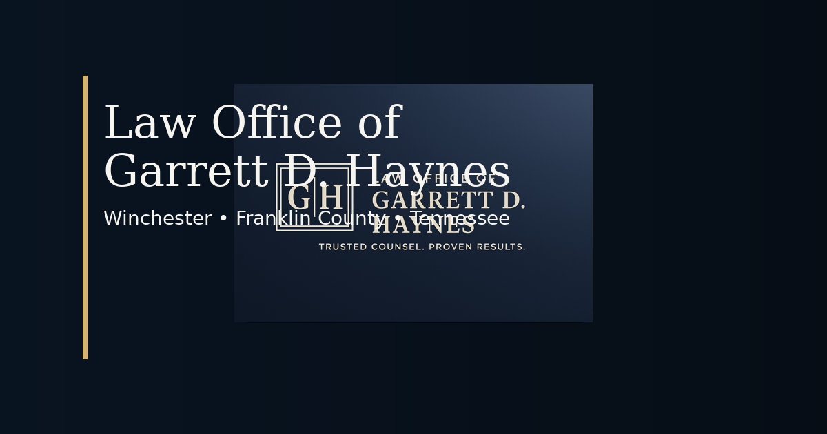 Law Office of Garrett D. Haynes | Winchester TN Attorney